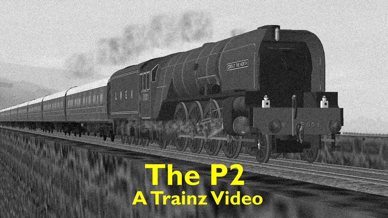 The P2: A Trainz Video - YouTube