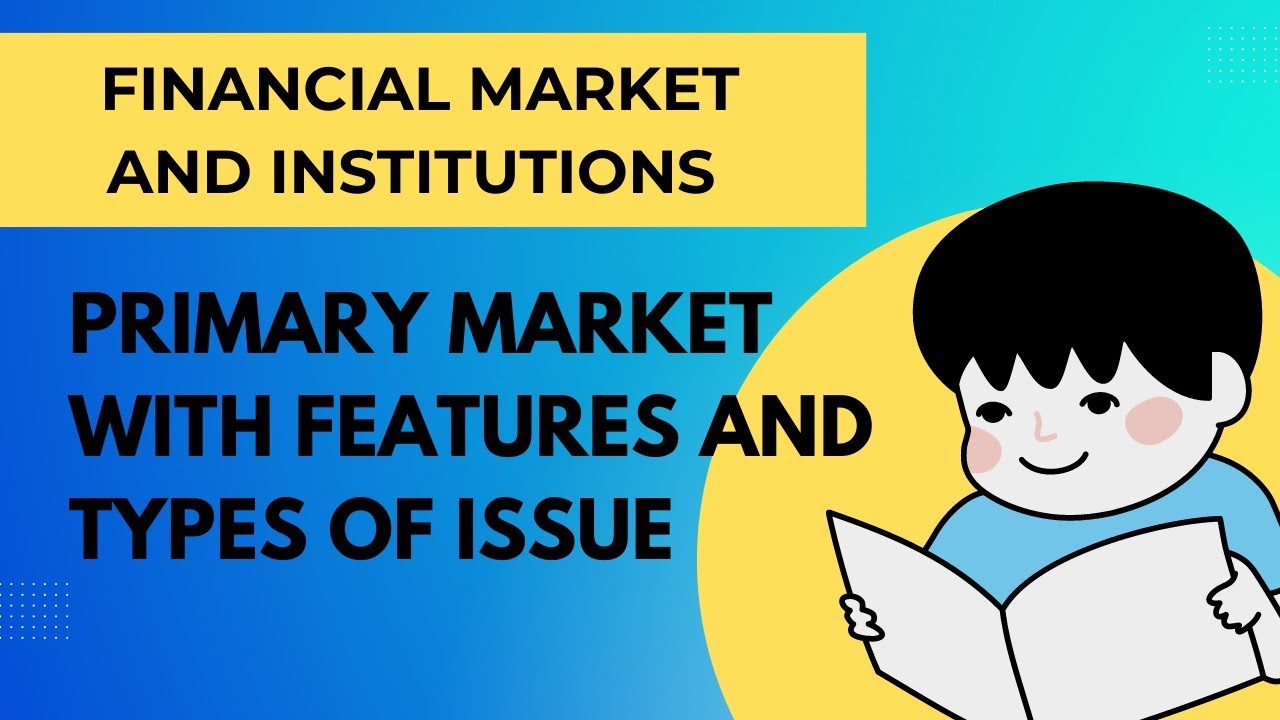 Primary Market with Features| Types of Issue in Primary Market # ...