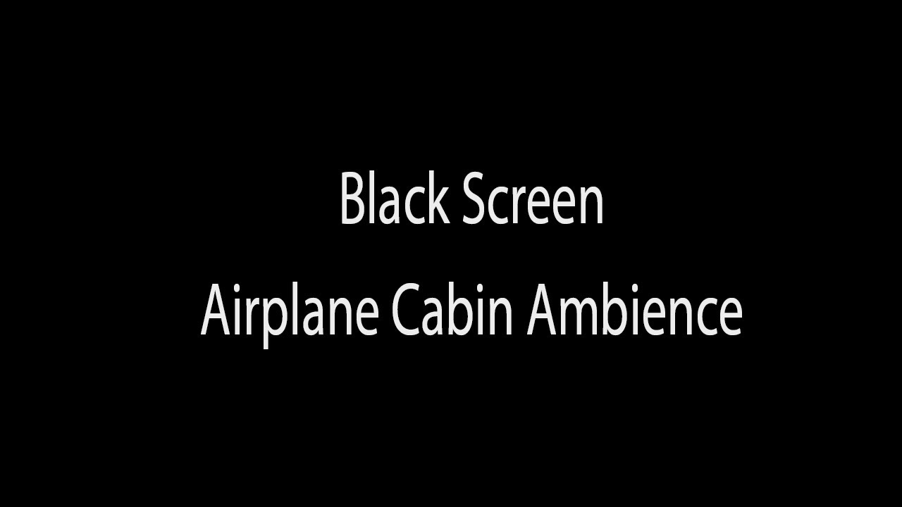 BLACK SCREEN - Airplane Ambience (Inside Cabin) - YouTube