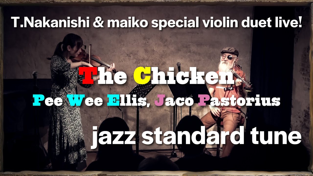 The Chicken / Pee Wee Ellis, Jaco Pastorius : maiko jazz violin live ...