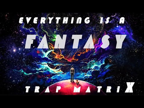 👾 ClassiX Trap 👾 | Everything Is a Fantasy | Trap MatriX - YouTube