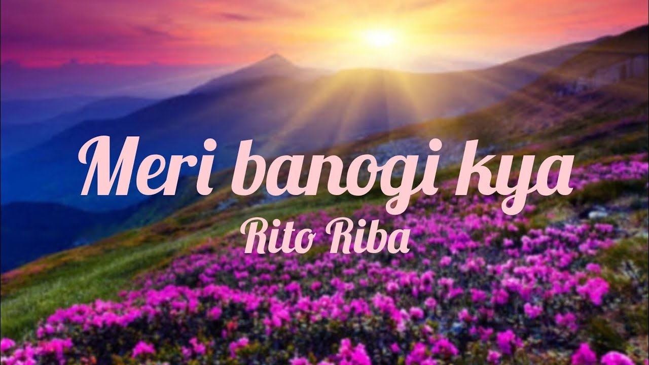 | Meri Banogi Kya | Rito Riba | full song | - YouTube
