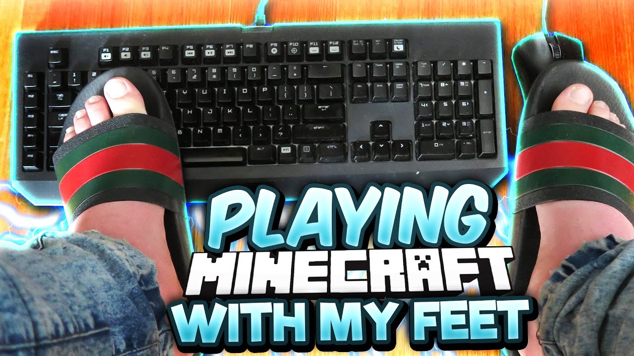 PLAYING MINECRAFT WITH MY FEET w/ KEYBOARD CAM - YouTube