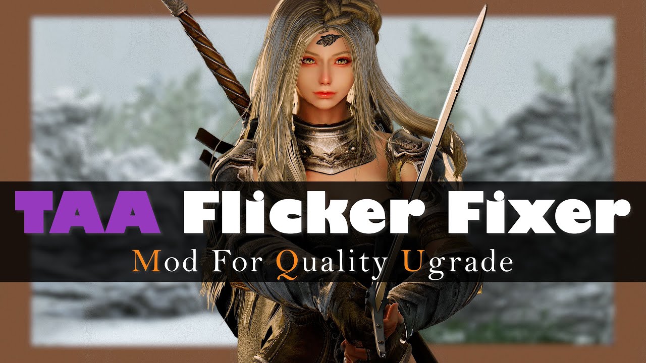 SKYRIM MOD I TAA Flicker Fixer I Must Have Mod For Quality Upgrade ...