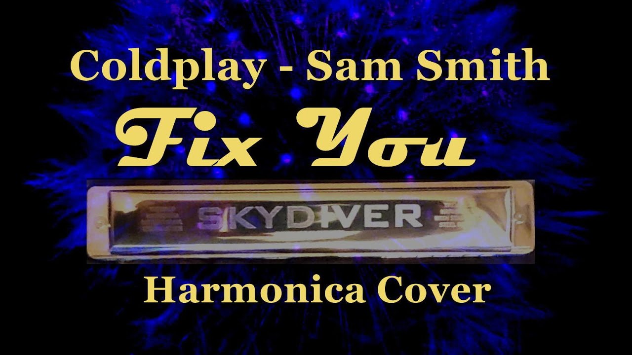 Fix You - Coldplay - Sam Smith (Tremolo Harmonica Cover by Rüdiger ...