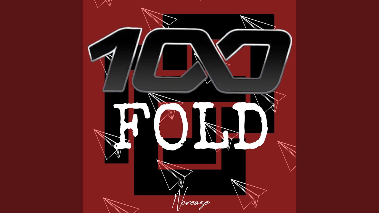 100 Fold - YouTube