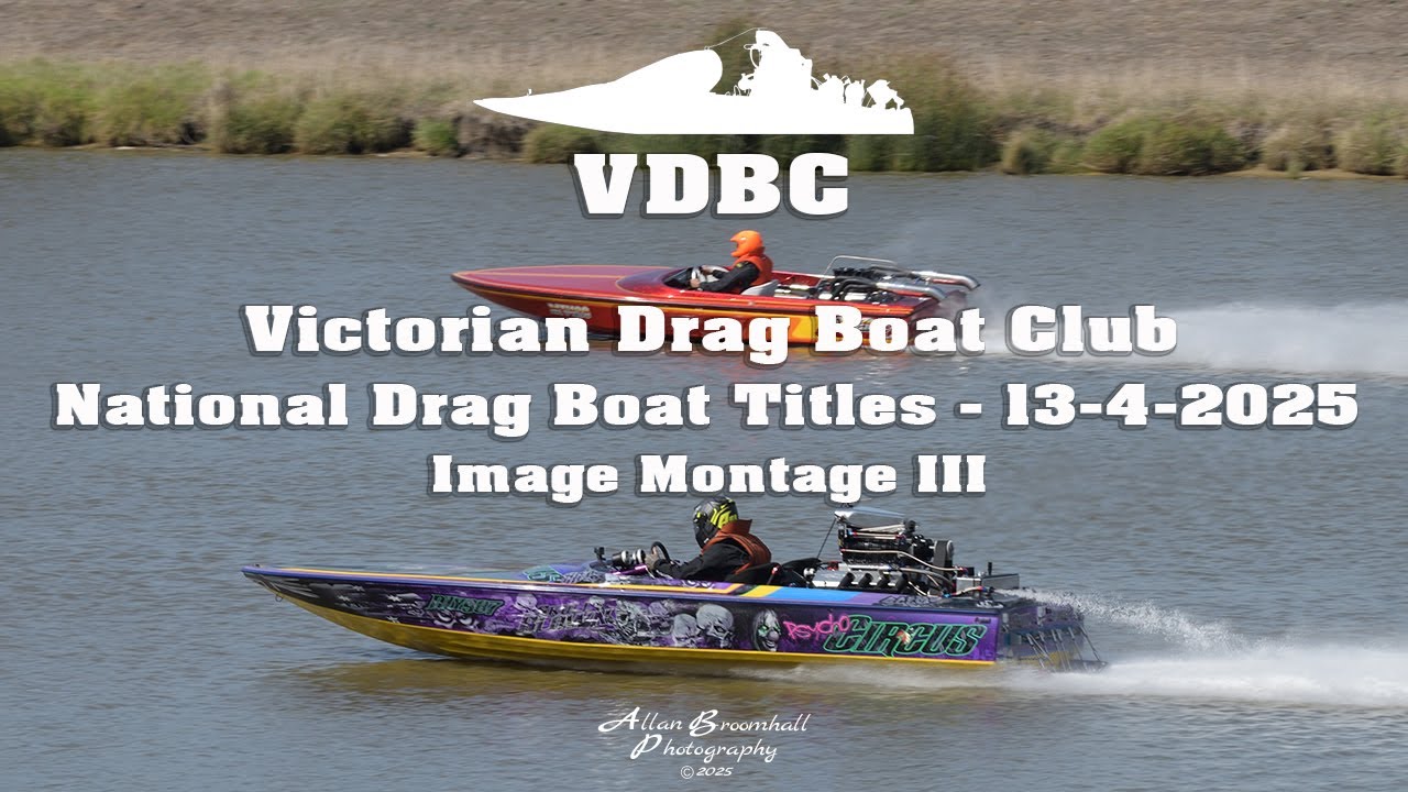 VDBC – National Drag Boat Titles - 13-4-2025 – Part III #dragboats # ...