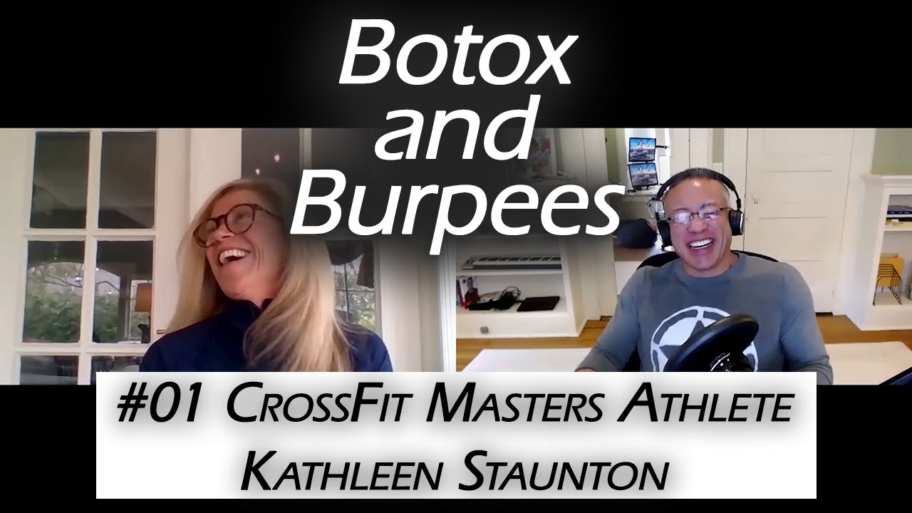 Botox & Burpees Podcast S1E1 - Kathleen Staunton Crossfit Masters ...