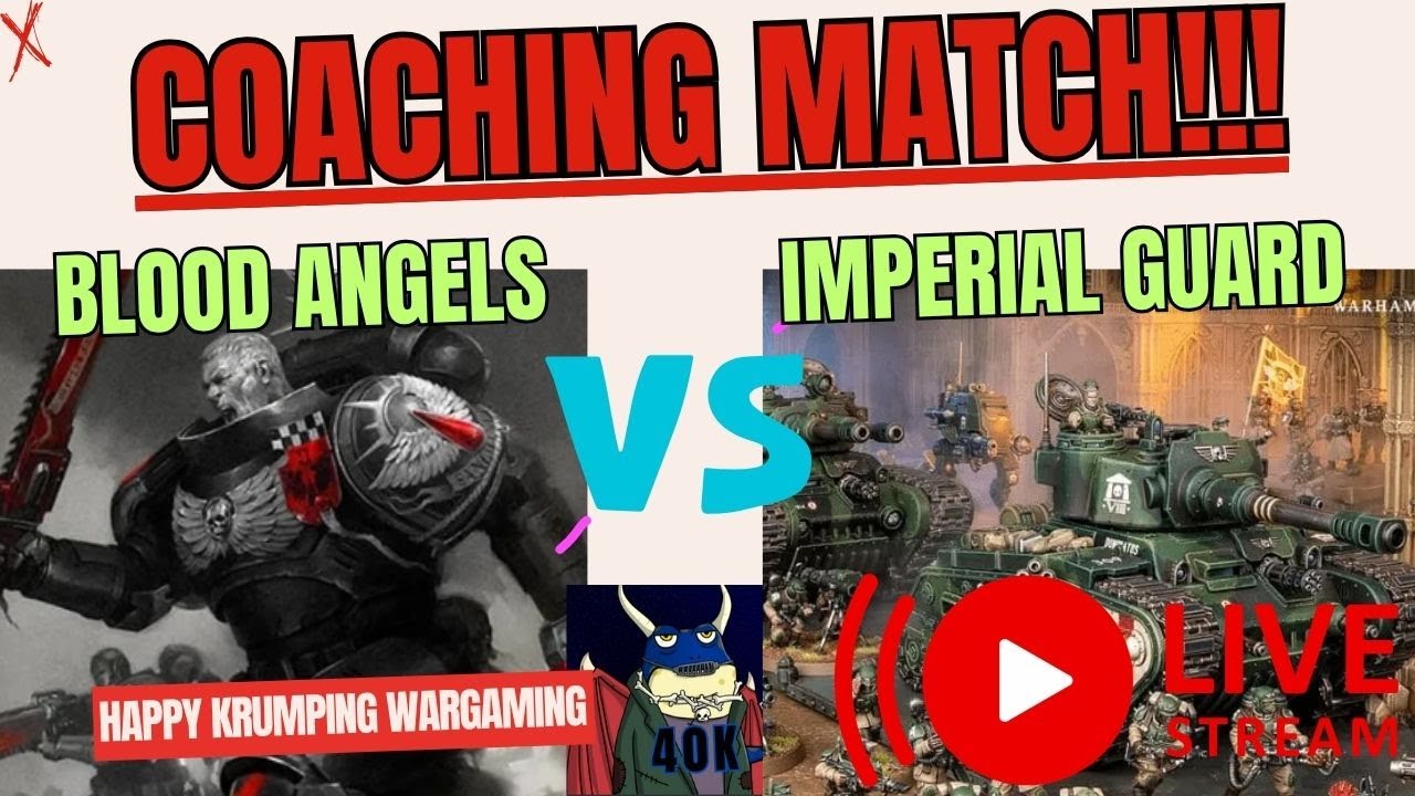 Blood Angels VS Asta Millitarum!!!! Space Vampires and tanks Coaching ...