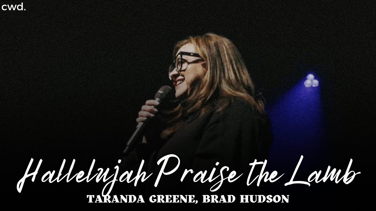 Hallelujah, Praise the Lamb - TaRanda, Brad Hudson (from Good Friday: Night of Worship ...