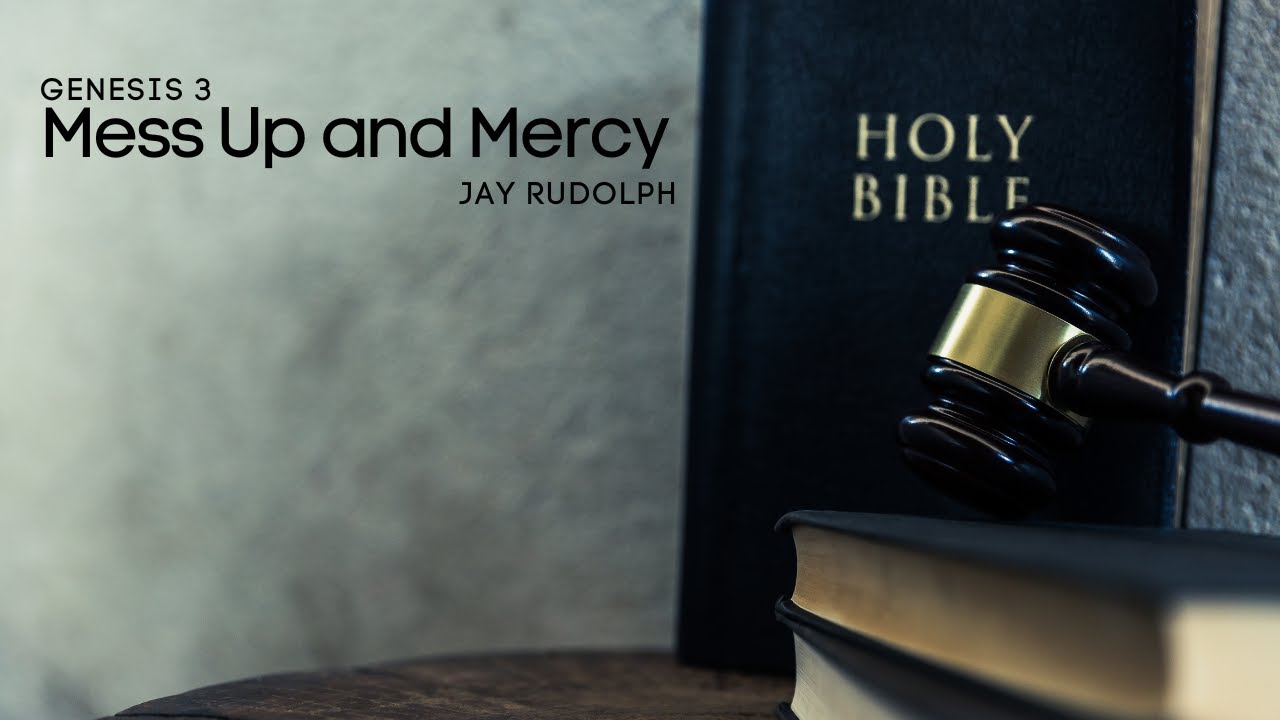 Genesis 3: - "Mess Up and Mercy" - Jay Rudolph - YouTube