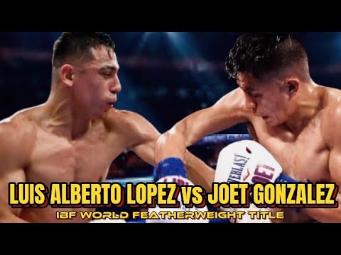 Luis Alberto Lopez vs. Joet Gonzalez Highlights | IBF World ...