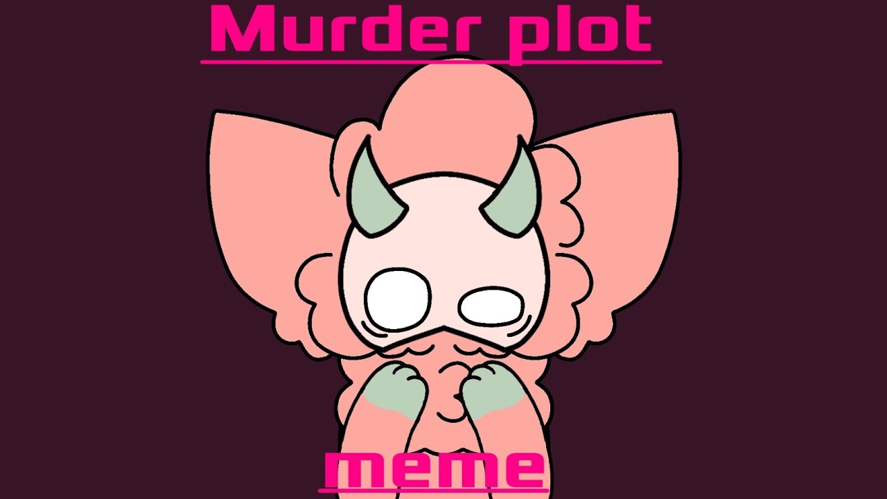 Murder plot || animation meme || gift for: @Ilovemydogprincipe - YouTube
