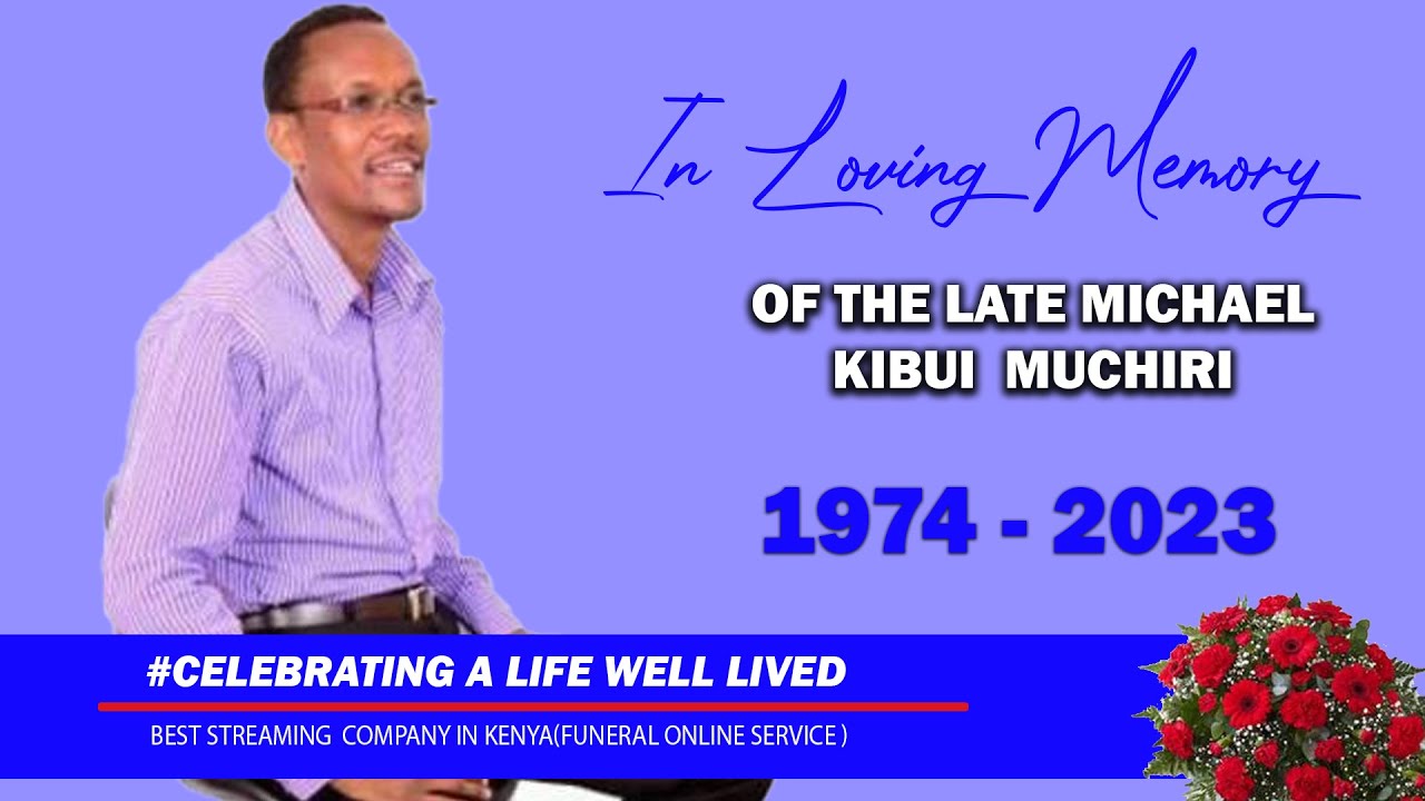 In Loving Memory of the late Michael Kibui Muchiri (KB) - YouTube
