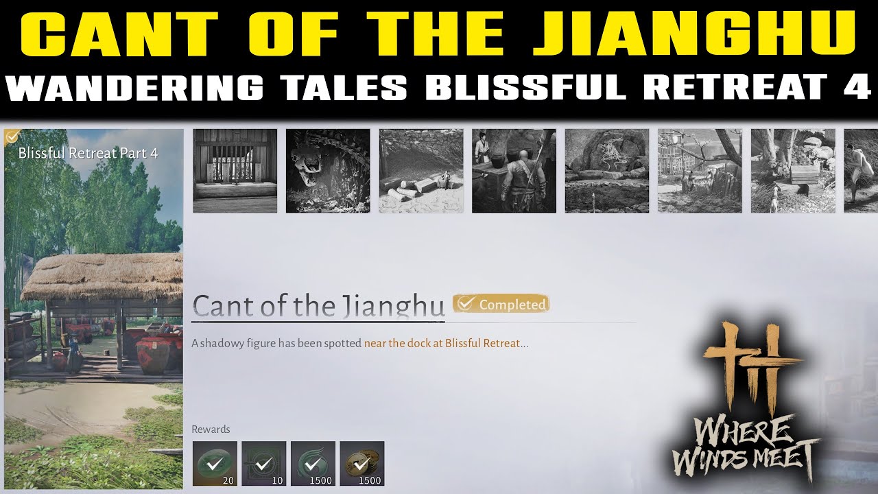 Wandering Tales Blissful Retreat Part 4: CANT OF THE JIANGHU Guide | Where Winds Meet | Dragon ...