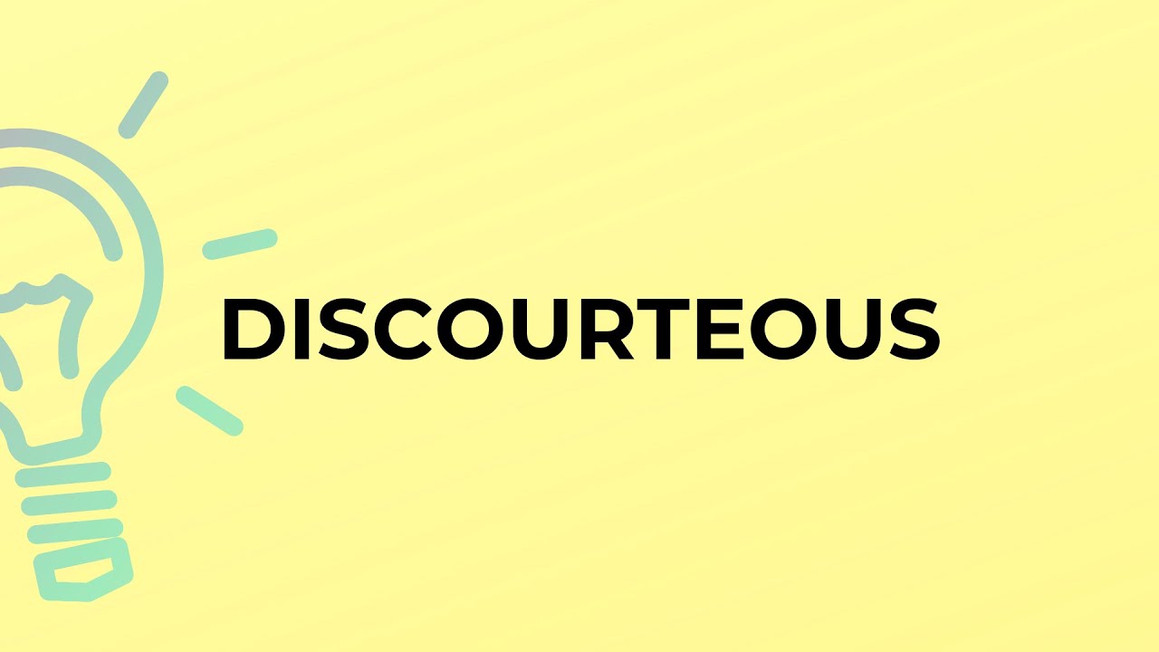 What is the meaning of the word DISCOURTEOUS? - YouTube