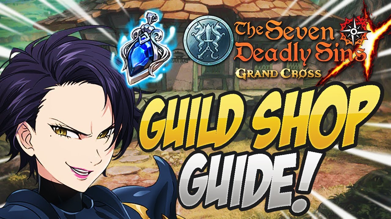 GUILD SHOP GUIDE! Everything You Need To Know! Seven Deadly Sins Grand ...