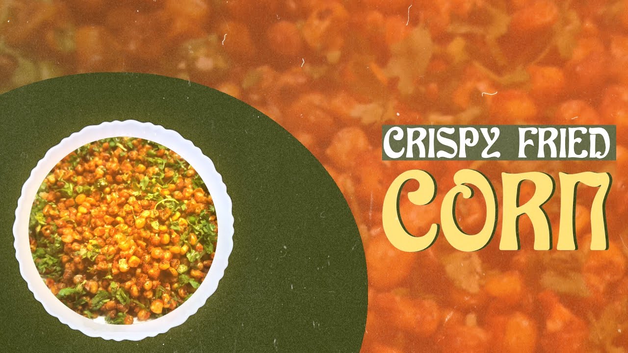 Crispy Fried Corn | The Perfect Tea Time Snack in Minutes - YouTube
