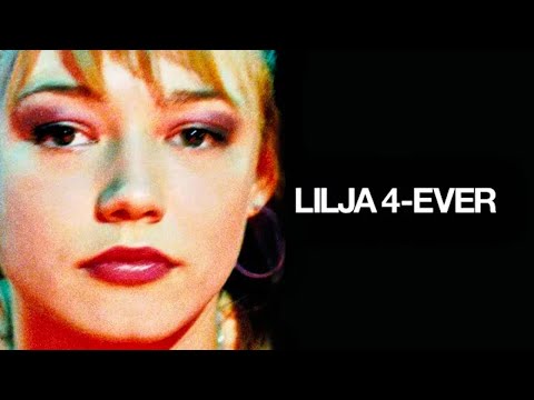 Lilya 4-Ever (2002) Full Movie