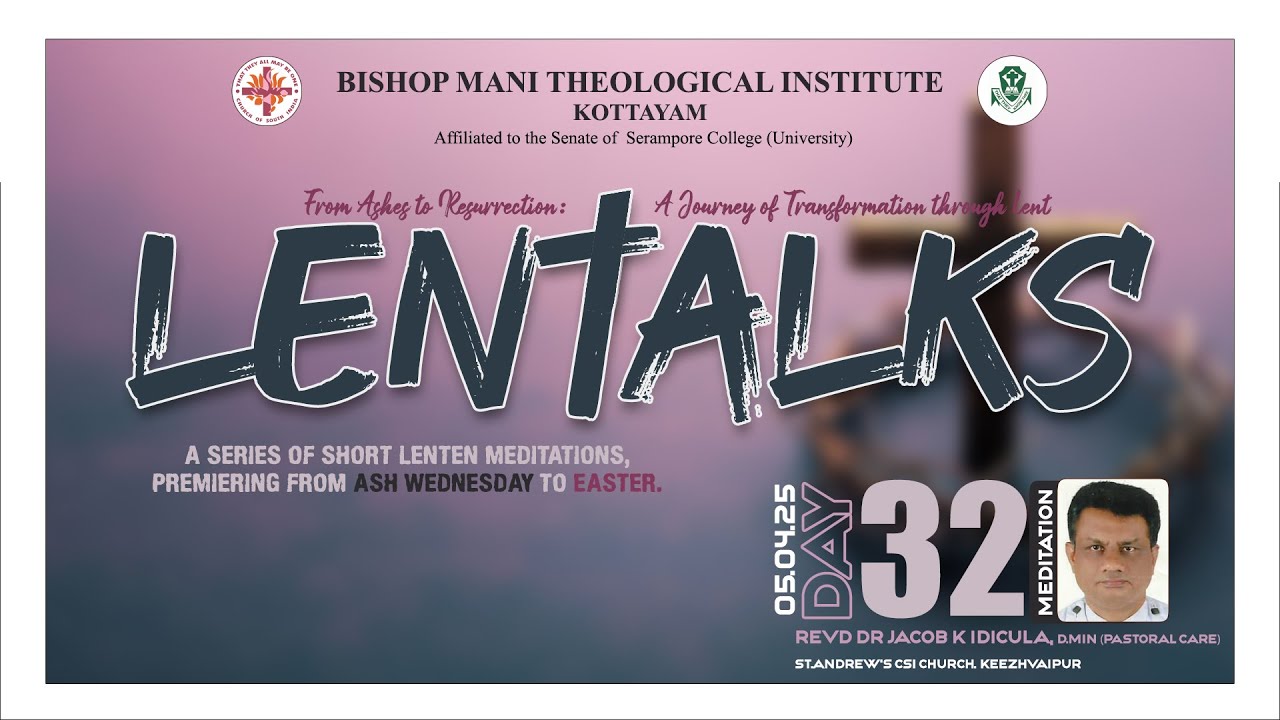 LENTALKS | DAY 32 | REVD DR JACOB K IDICULA | 05.04.2025 | BISHOP MANI ...