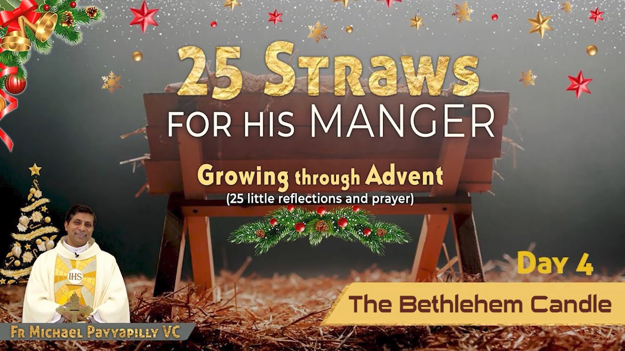 Day 4 I The Bethlehem Candle I 25 Straws for His Manger by Fr Michael ...