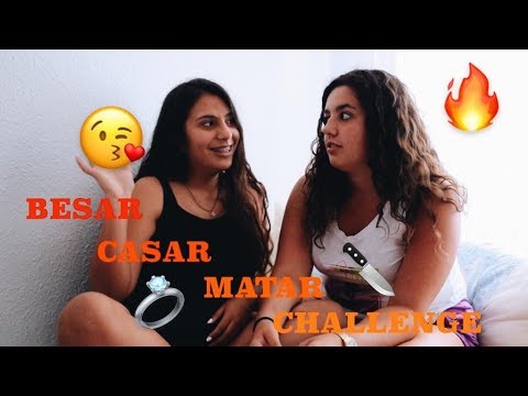 juego a BESAR, CASAR, MATAR con mi amiga