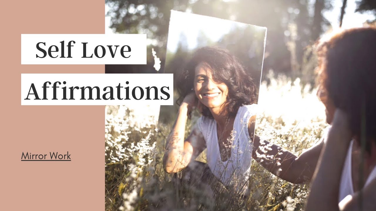 Powerful Self Love Affirmations for Mirror Work - YouTube