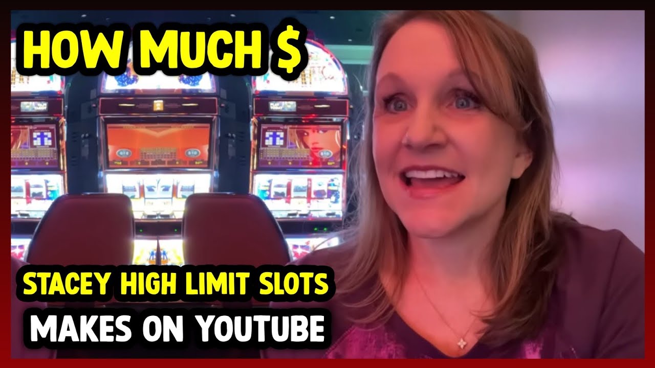 This Is How much money Stacey High Limit Slots makes on YouTube 2024 ...