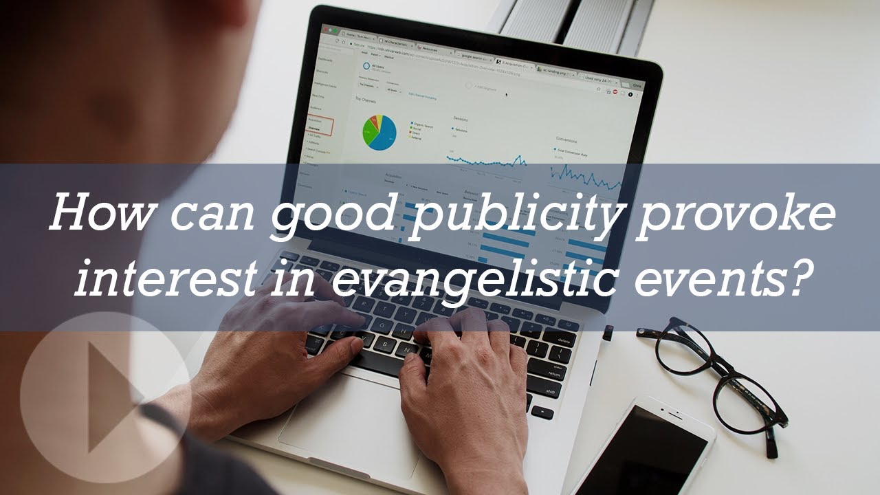 How can good publicity provoke interest in evangelistic events? - YouTube