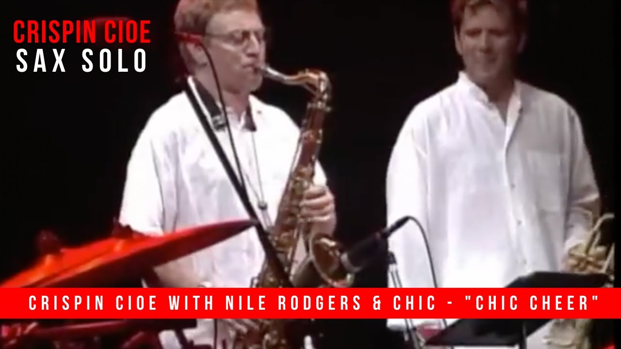 Crispin Cioe Solo With Nile Rodgers & Chic - "Chic Cheer" - YouTube