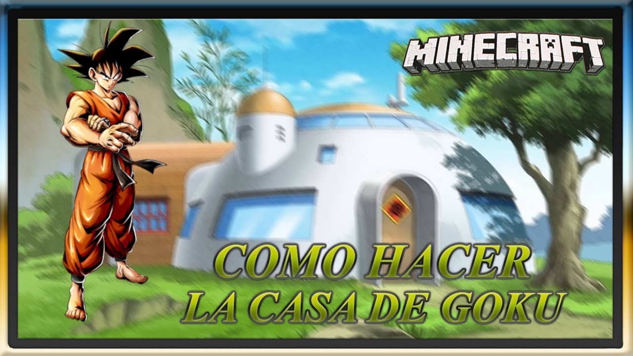 CÓMO HACER LA CASA DE GOKU EN MINECRAFT/Serie de construcciones #4 ...