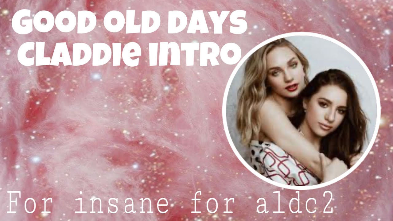 good old days (claddie intro)~intro for insane for aldc2 *db - YouTube