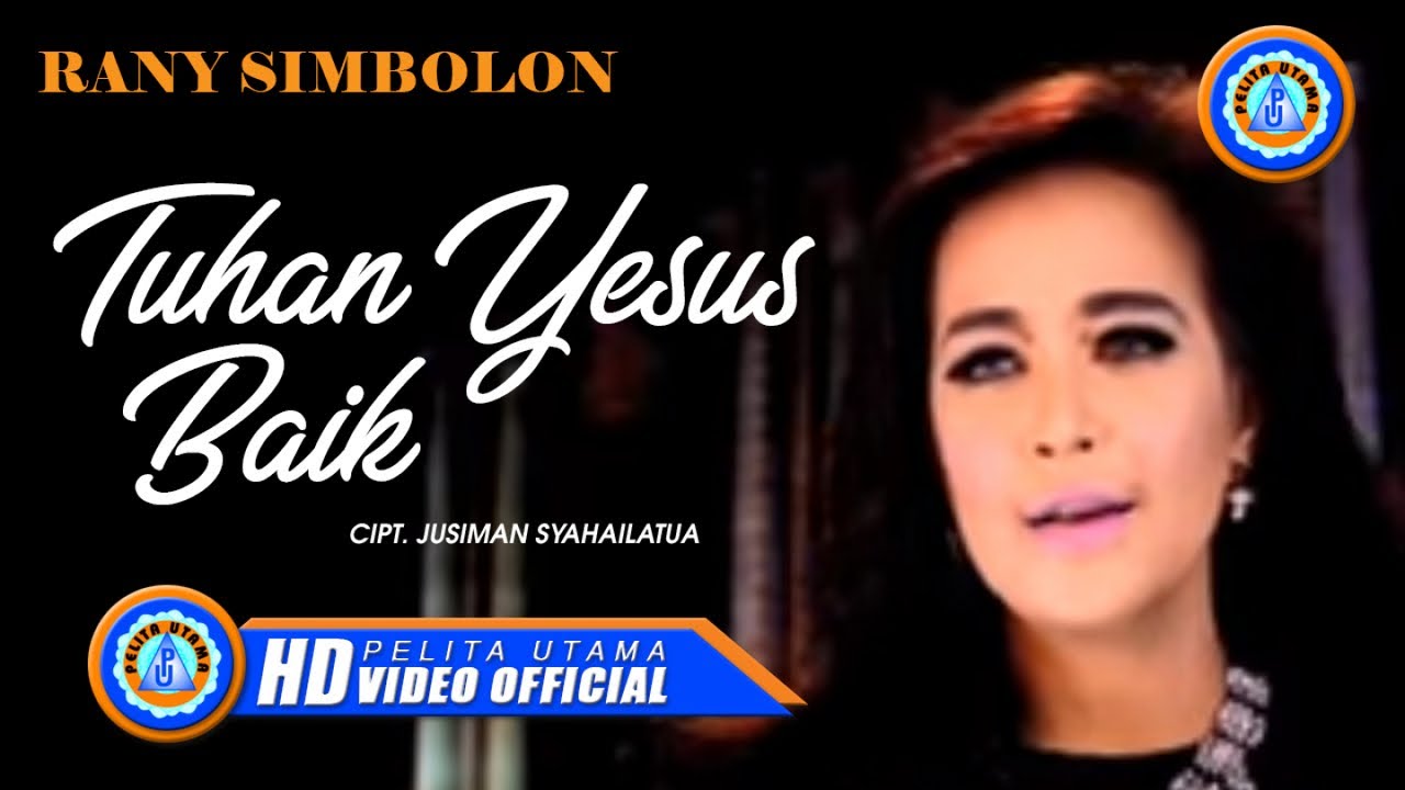 Rany Simbolon - TUHAN YESUS BAIK || Lagu Rohani (Official Music Video ...