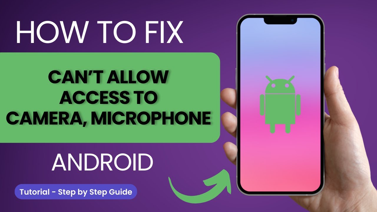 How to Fix Can't Allow Access to Camera, Microphone on Android Phone ...