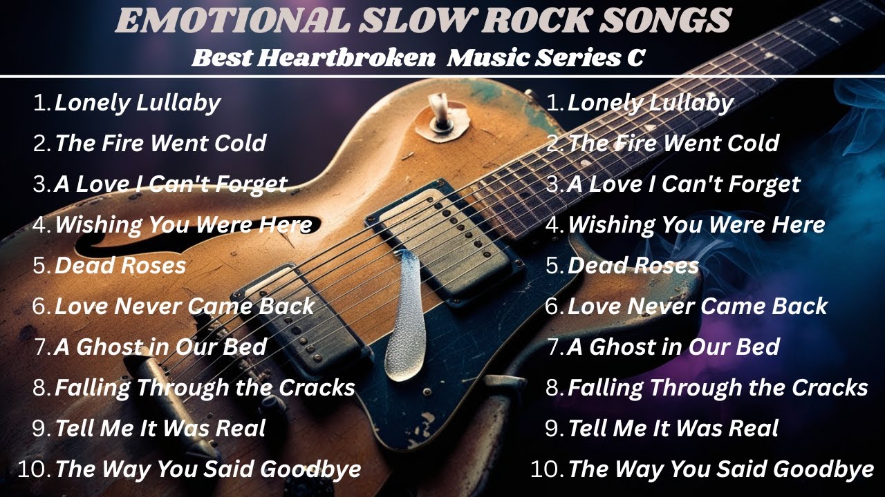 NEW EMOTIONAL SLOW ROCK | HEARTBREAK & HAUNTING MELODIES: A COLLECTION ...