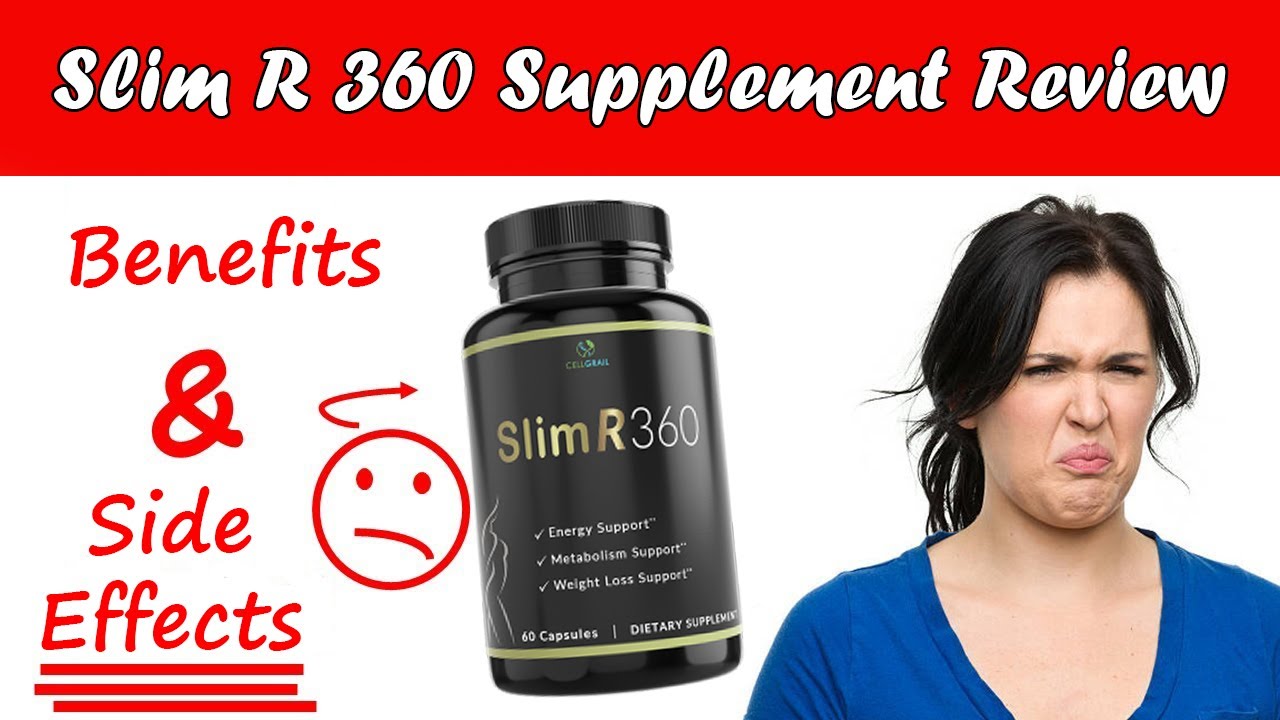 Benefits & Drawbacks of Slim R 360 Supplement | Slim R 360 - YouTube