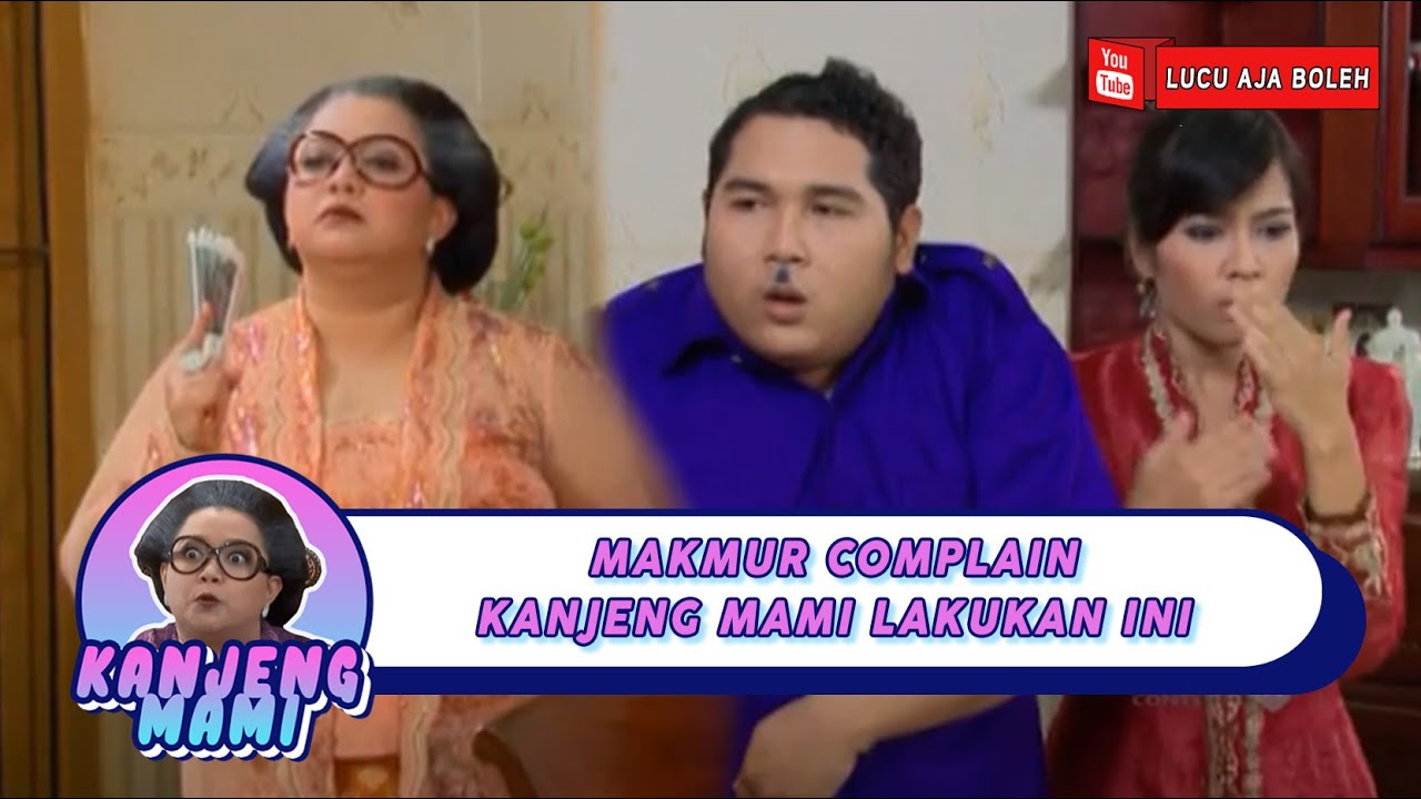 MAKMUR MARAH MAJIKANNYA TAK KUNJUNG DATANG KE KANJENG MAMI, KANJENG ...