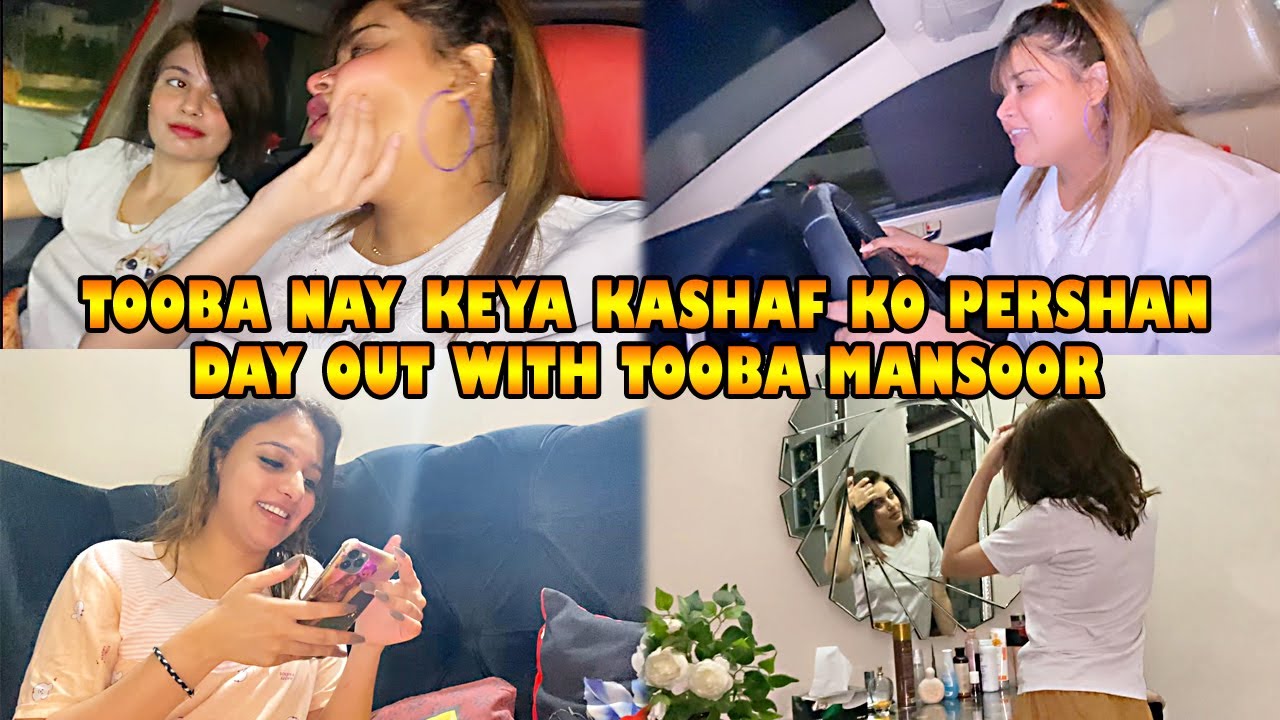 TOOBA NAY KEYA KASHAF KO PERSHAN | DAY OUT WIT TOOBA MANSOOR | KASHAF ...