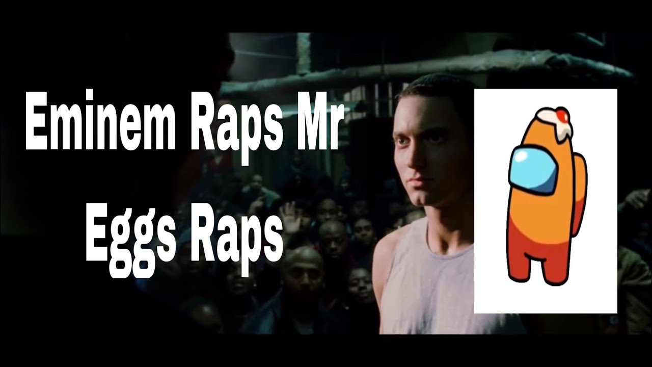 Eminem sings Mr Egg’s Raps - YouTube
