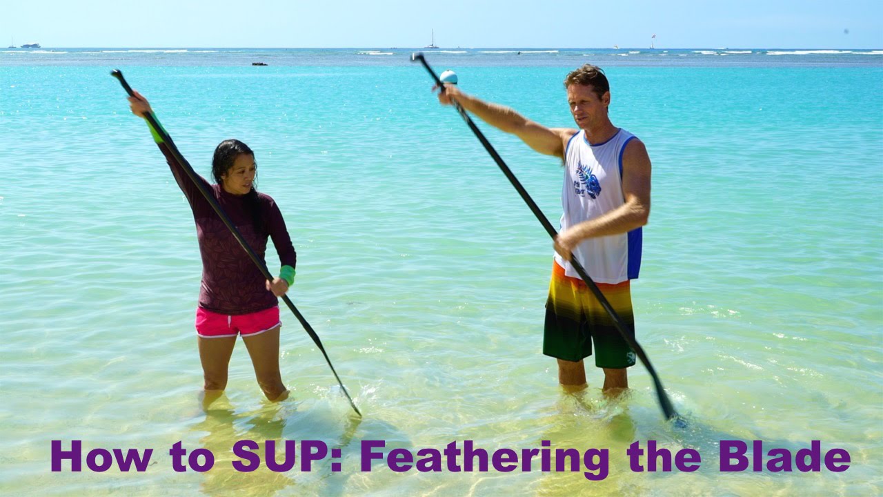 Feathering the Blade: How to SUP Part 8 - YouTube
