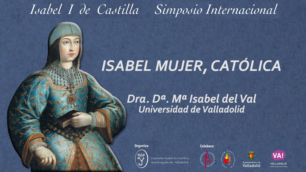 Isabel mujer, Católica _ Isabel del Val Valdivieso - YouTube