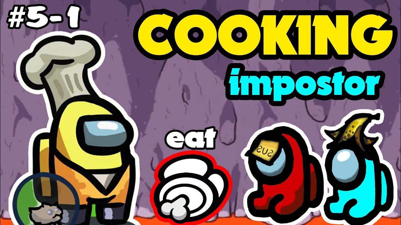 Who is Cooking Impostor ? Among Us Funny Gameplay with Cooking impostor ...