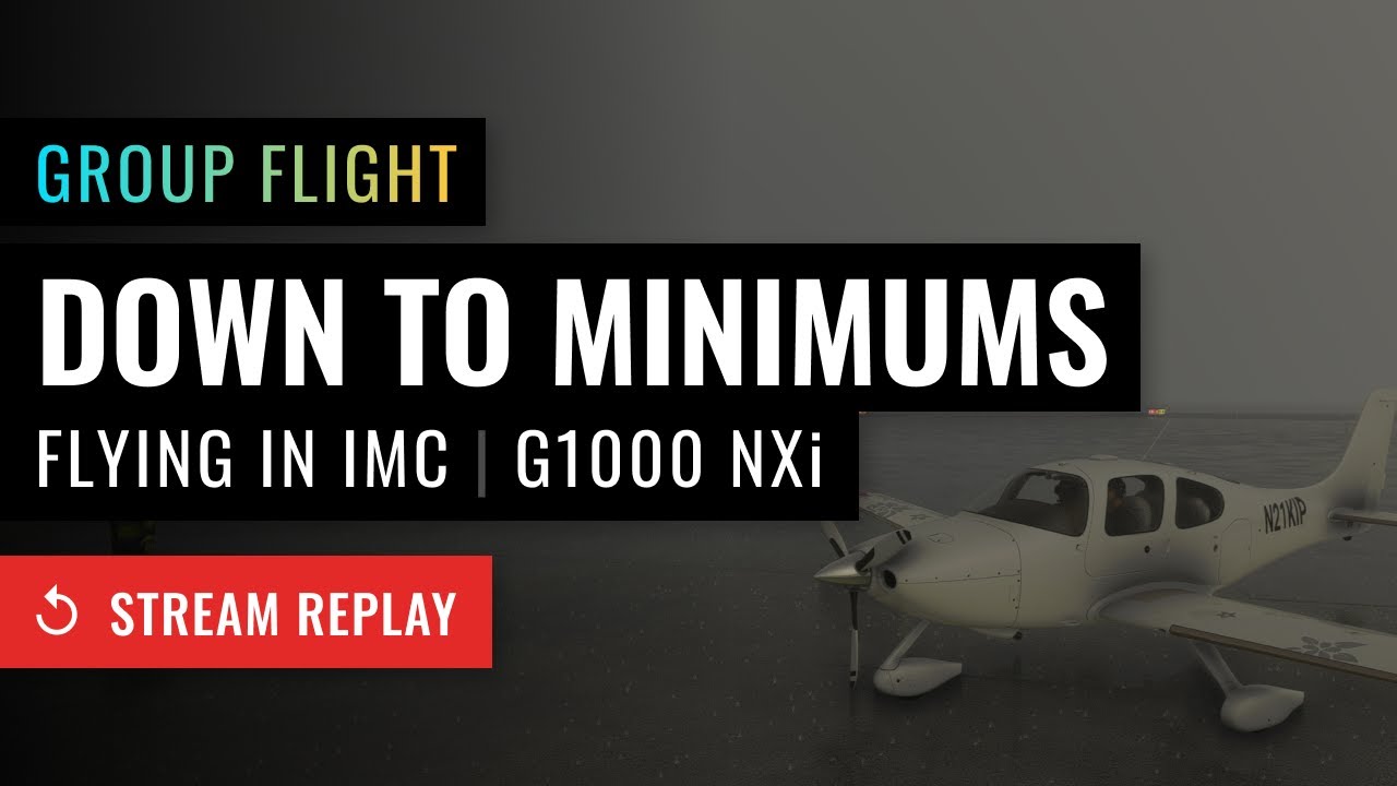 Stream Replay: Group Flight: Flying in IMC with the NXi - Microsoft ...