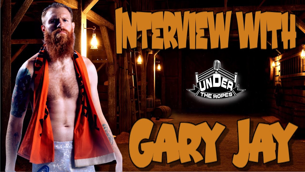 Interview with Gary Jay- Under the Ropes- Episode #190 - YouTube