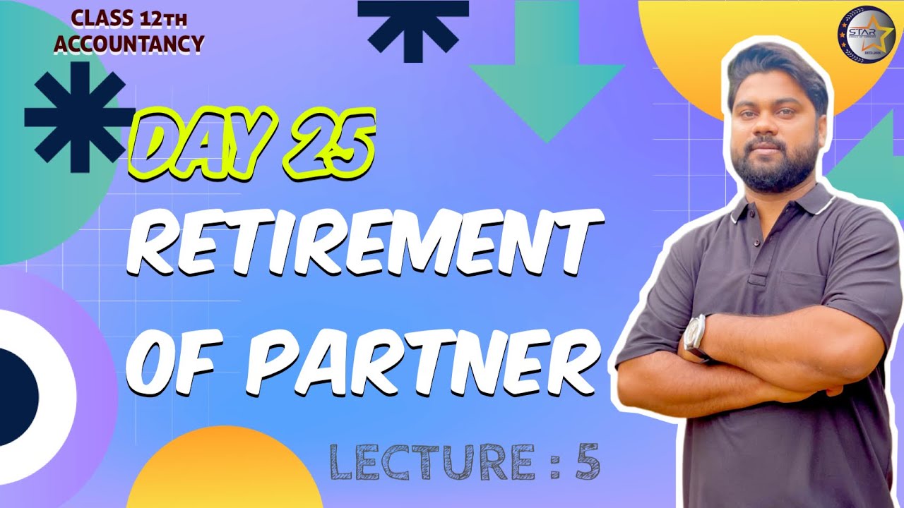 Retirement Of Partners | Class XII | Accountancy | DAY : 25 | Lecture ...