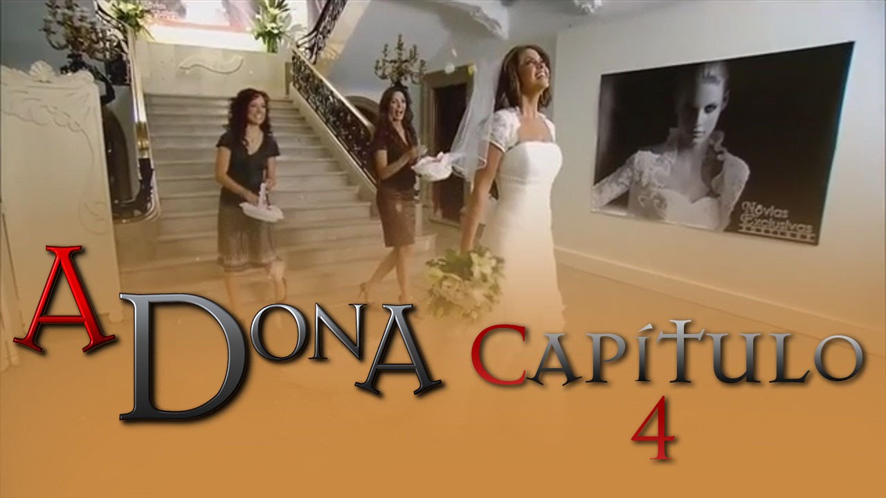 A Dona - Capitulo 4 - YouTube