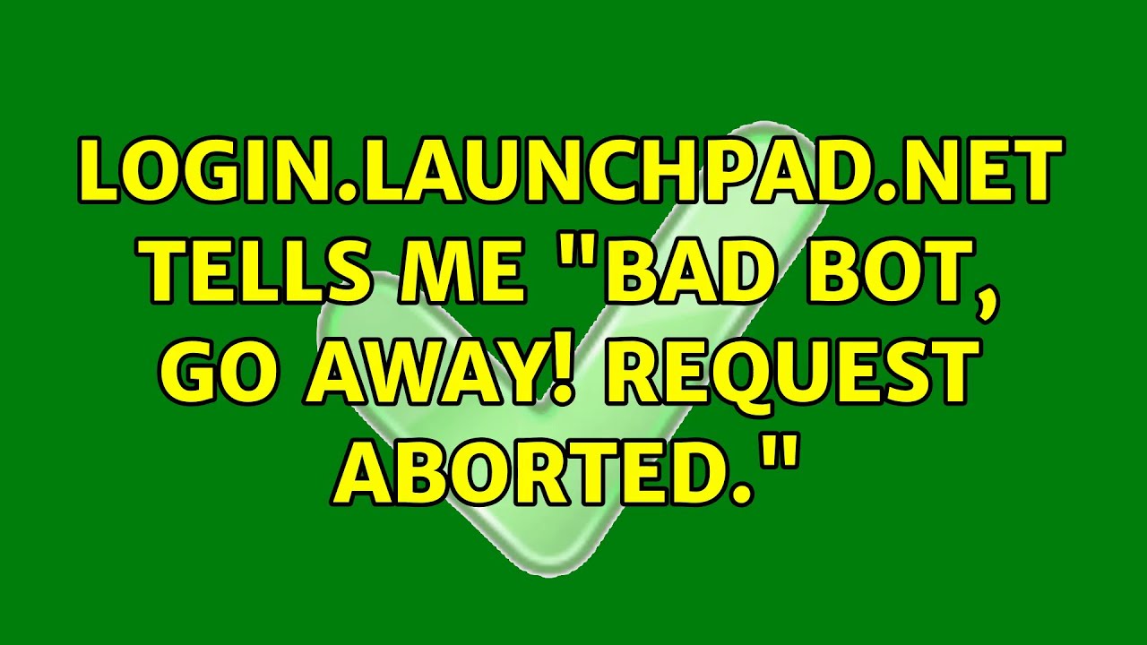 Ubuntu: login.launchpad.net tells me "Bad bot, go away! Request aborted ...
