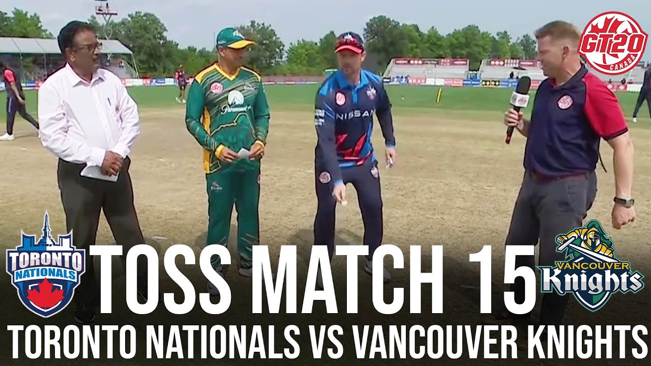 Toss | Toronto Nationals vs Vancouver Knights | Match 15 | Global T20 ...