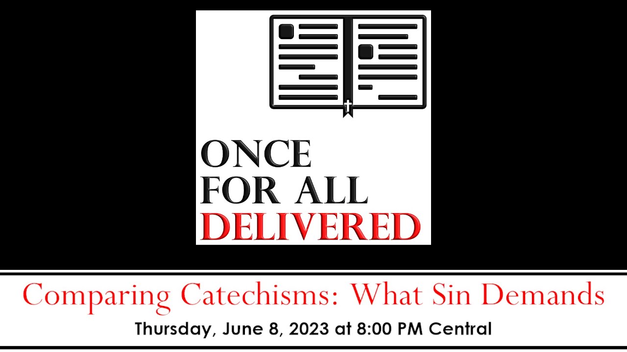 Comparing Catechisms: What Sin Demands, Part 1 - YouTube