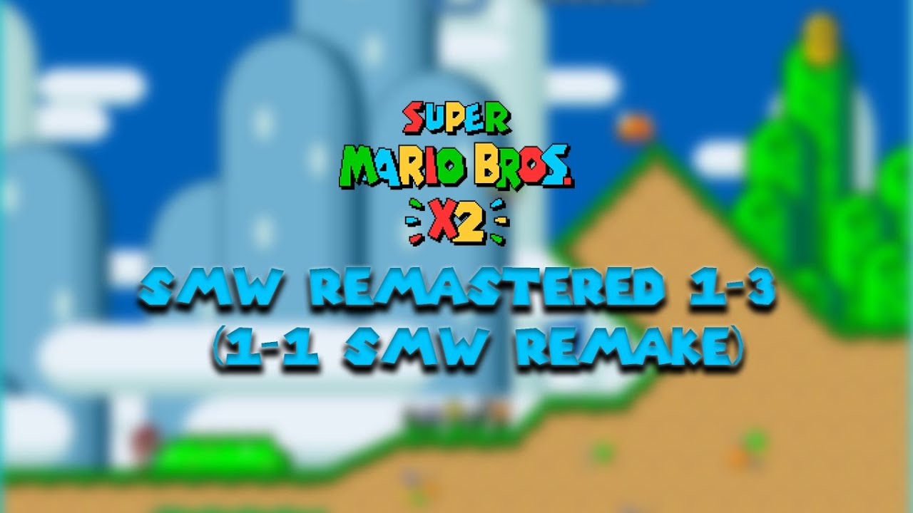 SMBX2- Super Mario World Remastered: Episode 1: 1-3 Showcase (Outdated ...